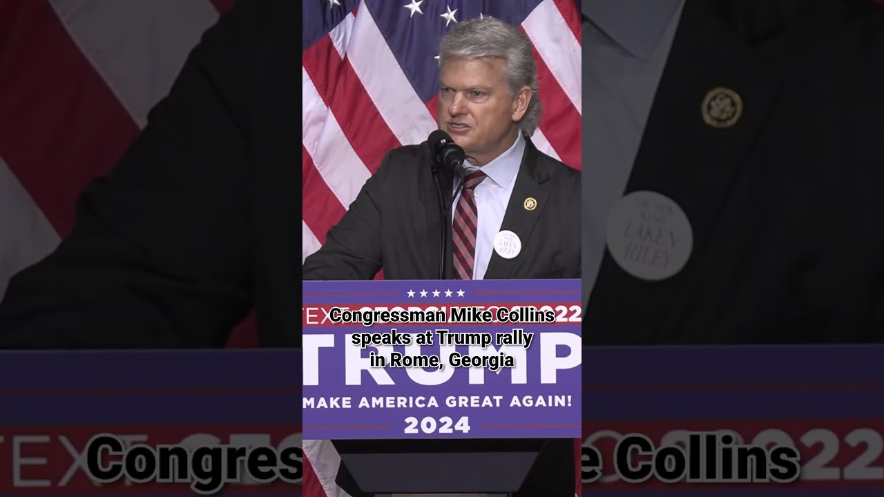 WATCH: Congressman Mike Collins speaks at Trump rally in Rome, Georgia ...