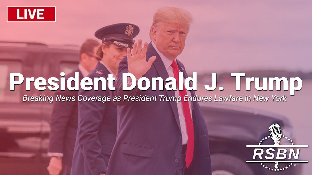 LIVE: Breaking News Coverage as President Trump Endures Lawfare in New ...