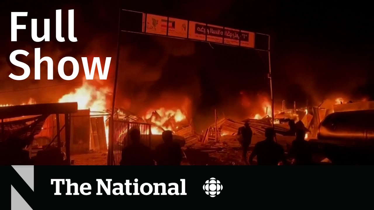 CBC News: The National | Deadly strike on Rafah tent camp - One-News