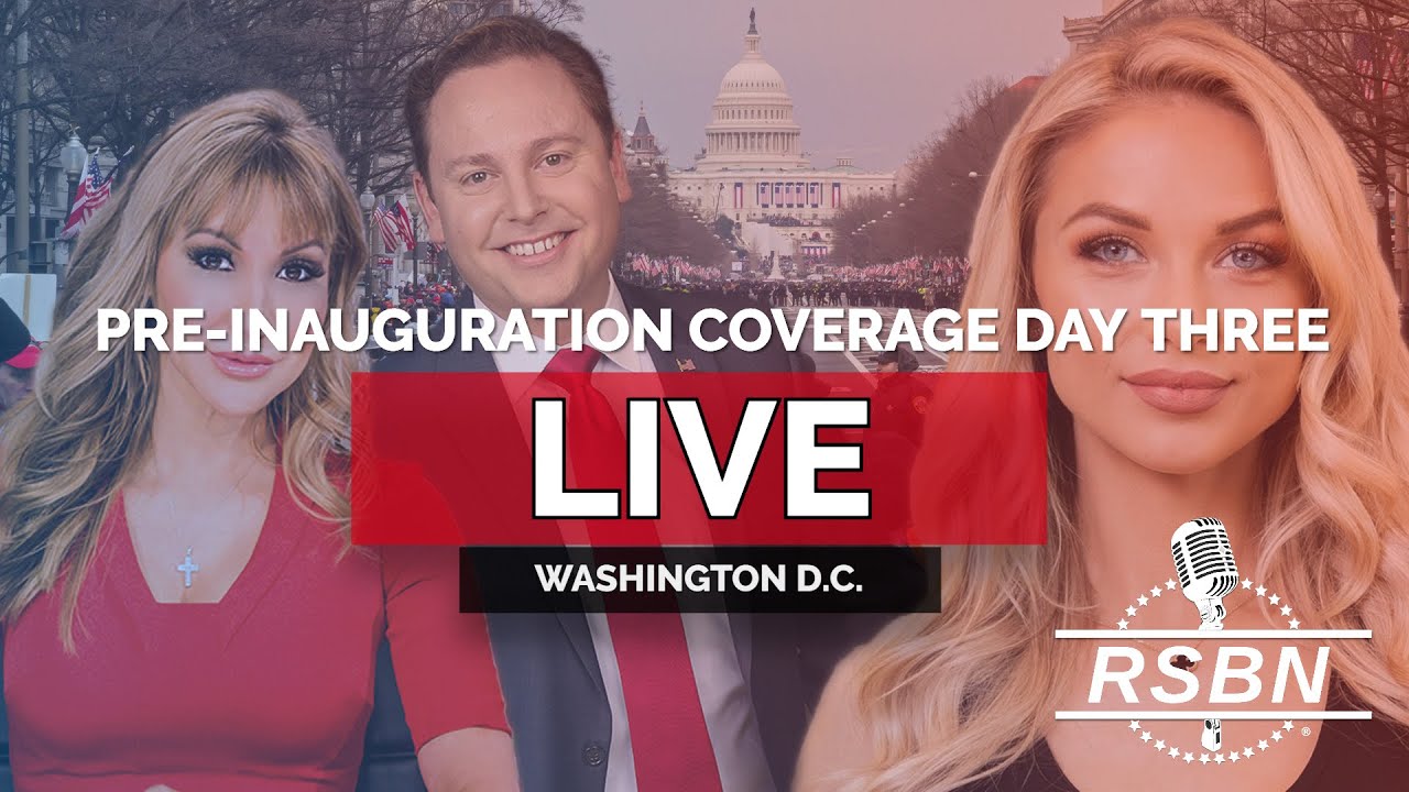 LIVE: RSBN Pre-Inauguration Coverage: Day Three in Washington D.C. – 1 ...