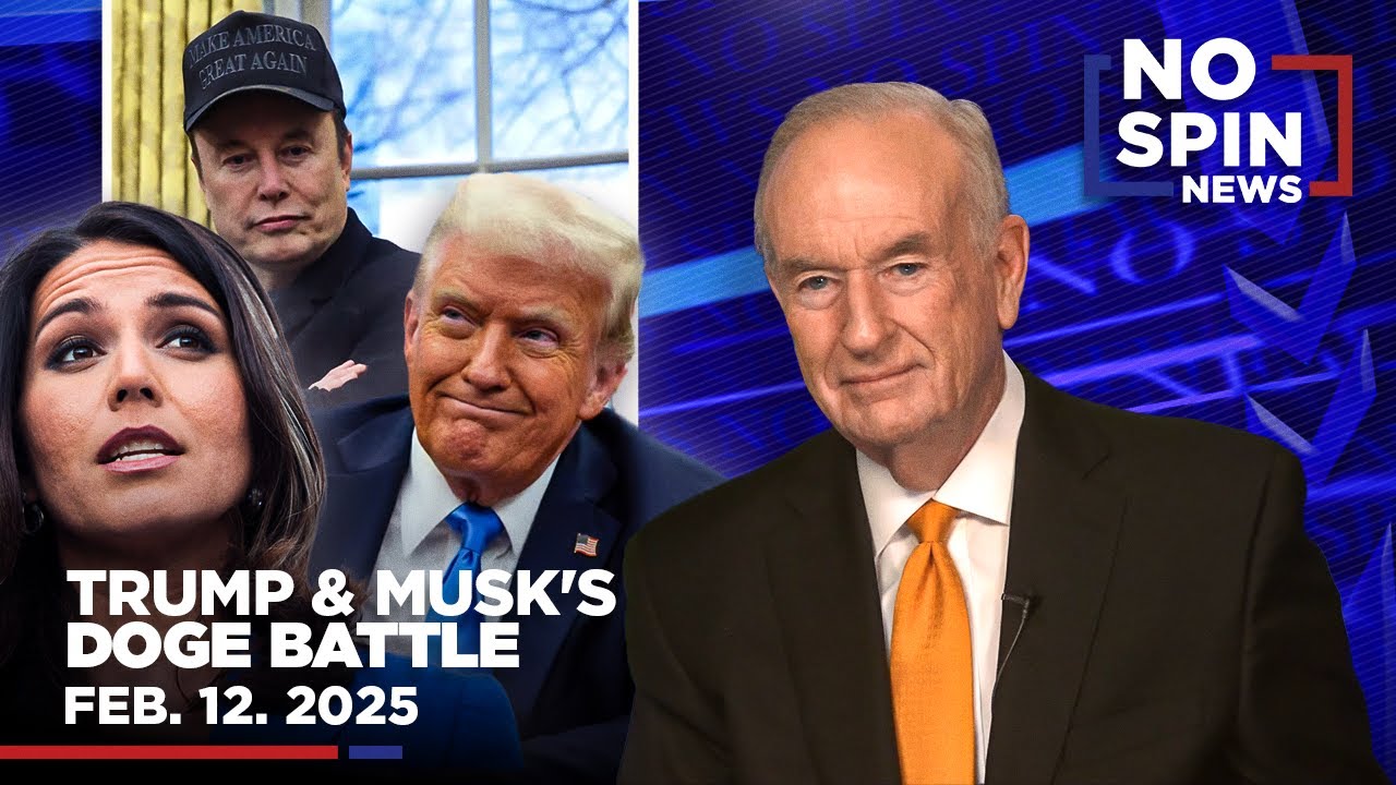 Bill Looks Into Elon Musk's Recent Oval Office Visit & Tulsi Gabbard's ...