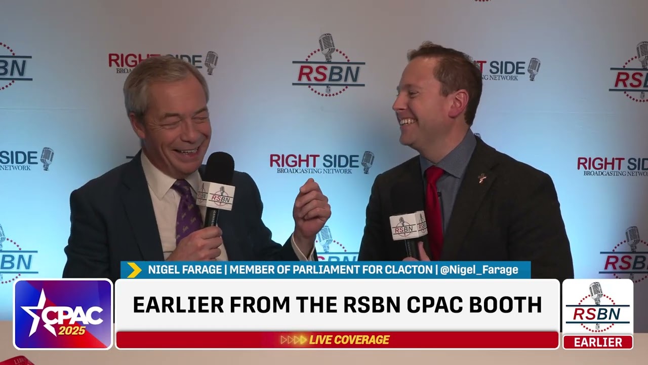 WATCH: Nigel Farage's Full Interview with RSBN's Robert McNeily at CPAC ...