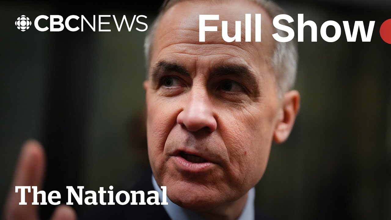 CBC News: The National | Carney prepares to become prime minister | One ...