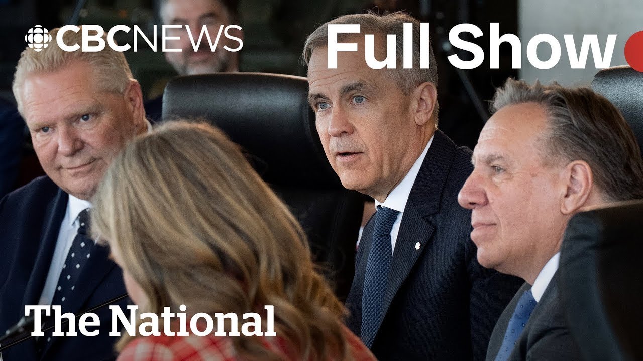 CBC News: The National | Carney pushes free trade in premiers meeting - One-News
