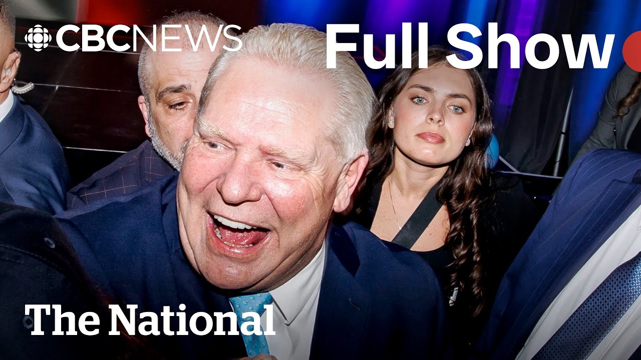 CBC News: The National | Doug Ford wins 3rd Ontario majority | One-News