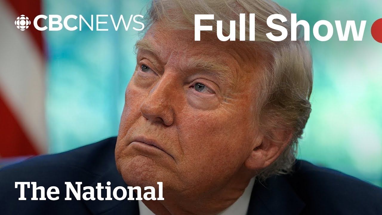 CBC News: The National | Trump turns his attention back to Canada - One-News