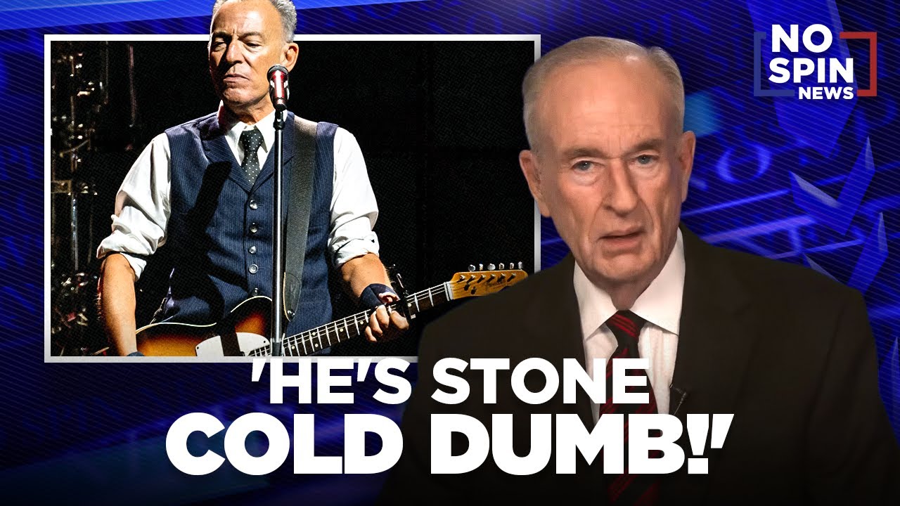 'He's Stone Cold Dumb!' - Bill O'Reilly on Bruce Springstein and ...