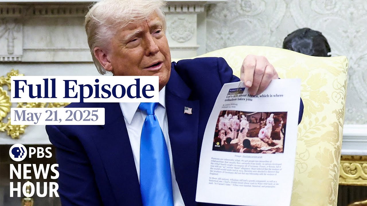 PBS News Hour full episode, May 21, 2025 | One-News