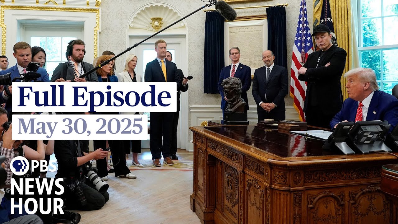 PBS News Hour full episode, May 30, 2025 | One-News