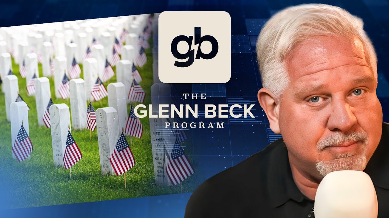 Why this Memorial Day felt different | The Glenn Beck Program | Hour One 5/27/25 | One-News