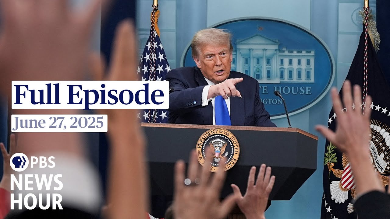 PBS News Hour full episode, June 27, 2025 | One-News
