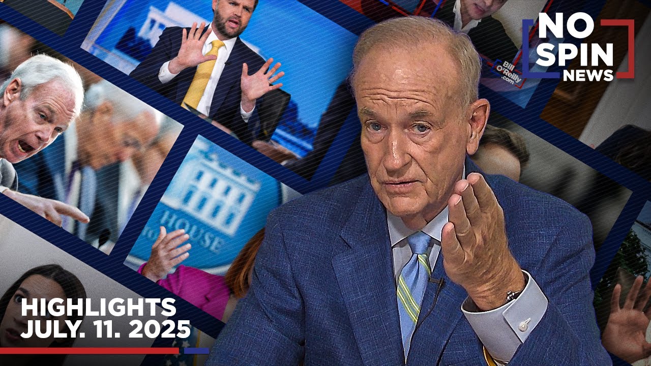 Highlights from BillOReilly com’s No Spin News | July 11, 2025 | One-News