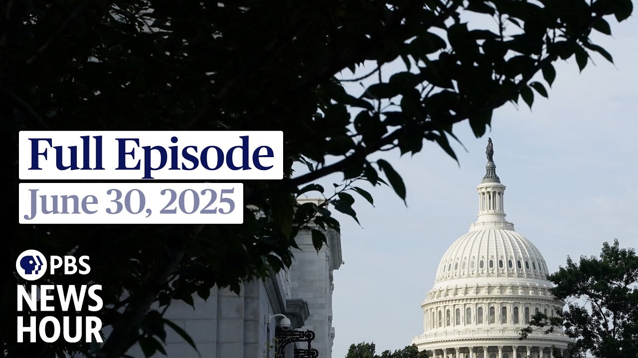 PBS News Hour full episode, June 30, 2025 | One-News
