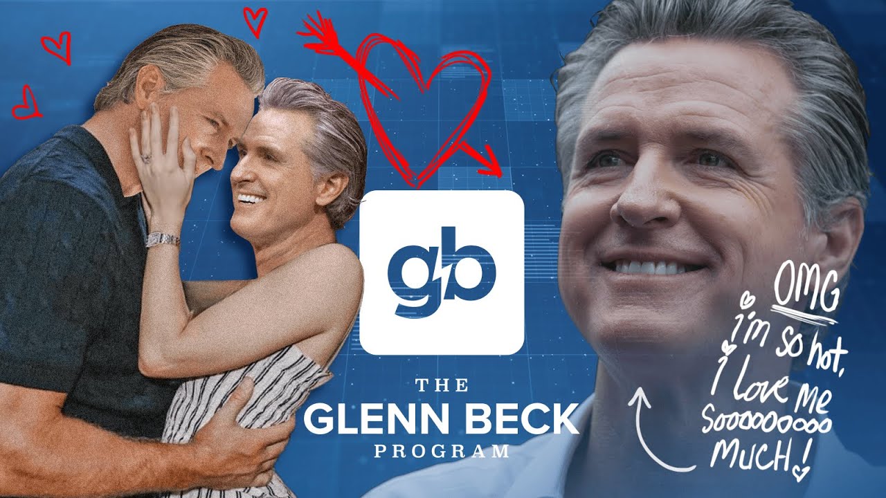 Nobody loves Gavin Newsom more than Gavin Newsom | The Glenn Beck ...