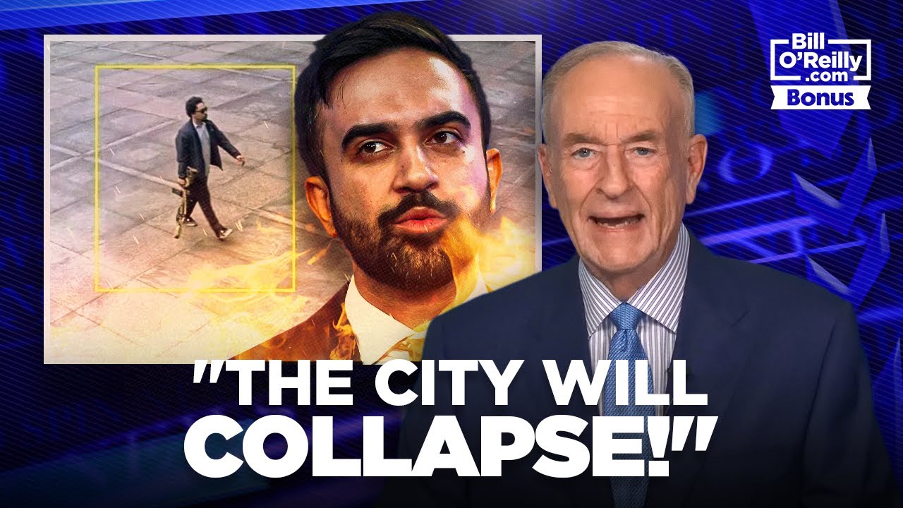 “THE CITY WILL COLLAPSE!” – Bill O'Reilly on Zohran Mamdani and the New ...