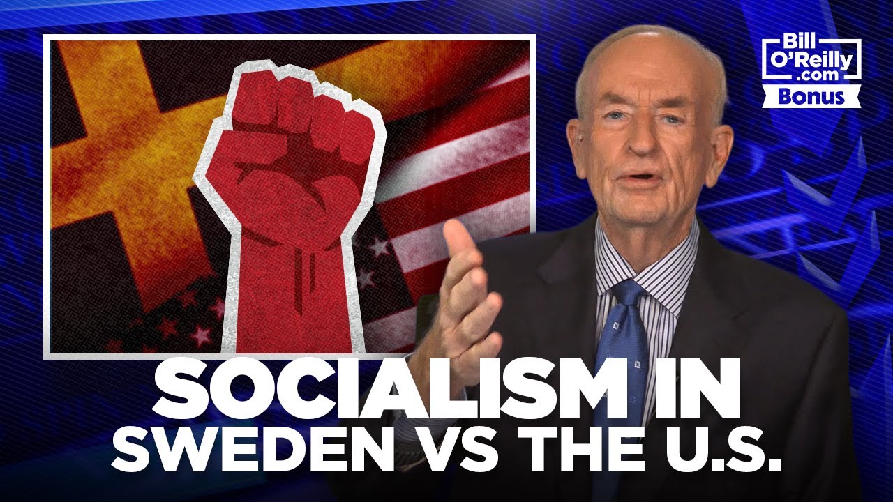 Bill O'Reilly on Socialism and the U.S. Compared to Sweden - One-News