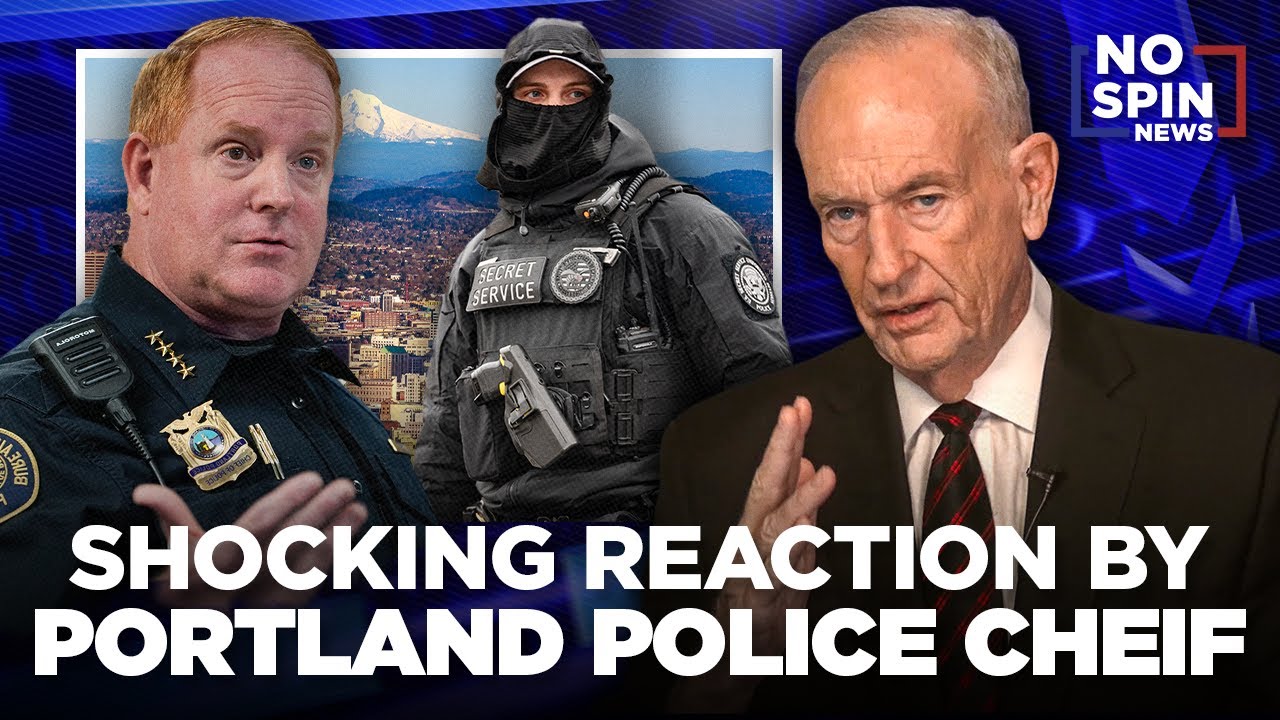 Bill O'Reilly on the SHOCKING Reaction by Portland's Police Chief - One ...