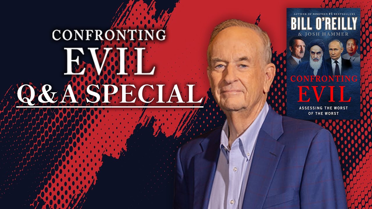 Confronting Evil Q & A — A Bill O'Reilly Special - One-News